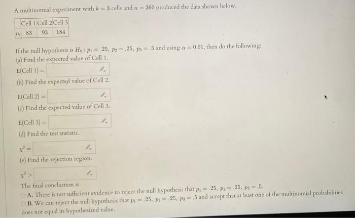 Solved A multinomial experiment with k =3 cells and n = 360 | Chegg.com
