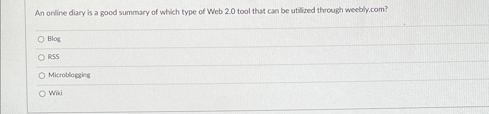 Solved An online diary is a good summary of which type of | Chegg.com