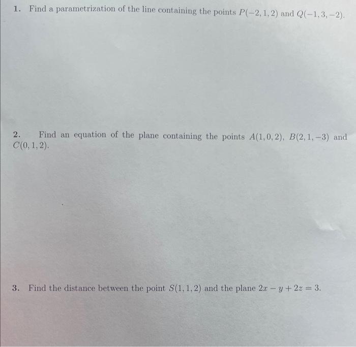 Solved 1. Find a parametrization of the line containing the | Chegg.com