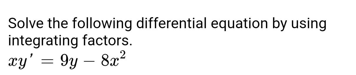Solved Solve the following differential equation by using | Chegg.com