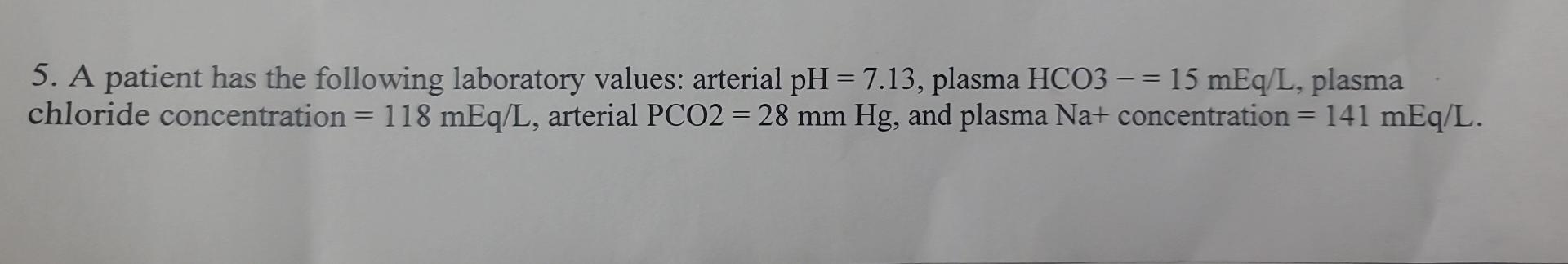 Solved 5. A patient has the following laboratory values: | Chegg.com