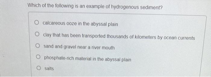 Solved Which of the following is an example of hydrogenous | Chegg.com