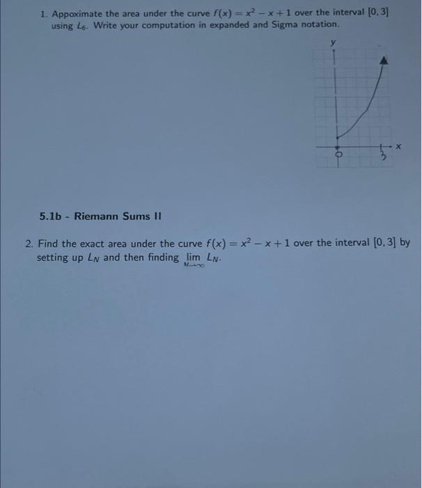 Solved 1. Appoximate the area under the curve f(x)=x2−x+1 | Chegg.com