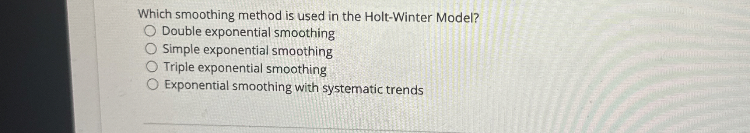Solved Which smoothing method is used in the Holt-Winter | Chegg.com