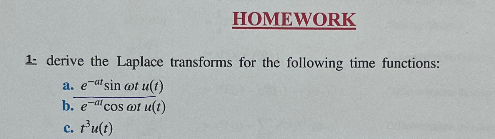 Solved 1- ﻿derive the Laplace transforms for the following | Chegg.com