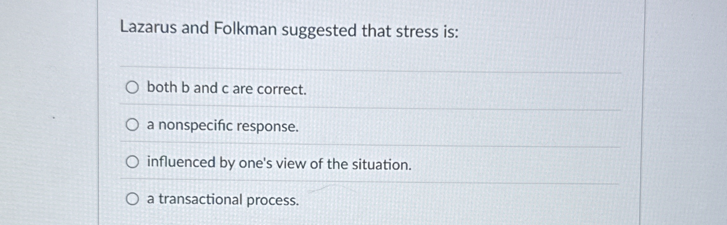 Solved Lazarus and Folkman suggested that stress is:both b | Chegg.com