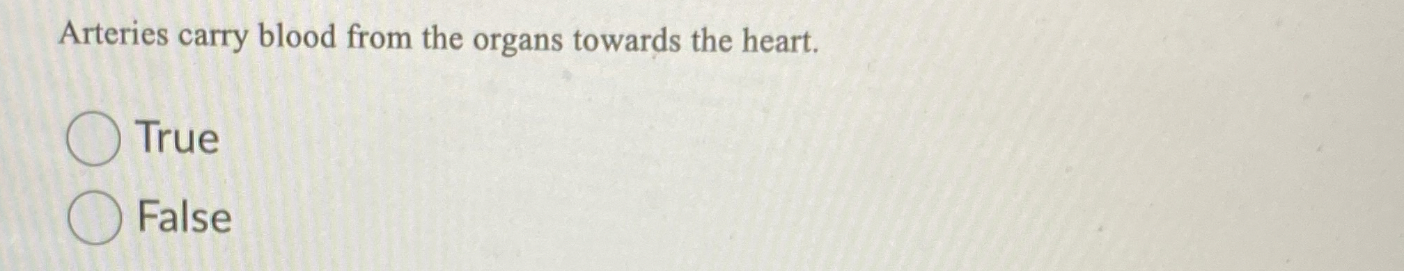 Solved Arteries carry blood from the organs towards the | Chegg.com