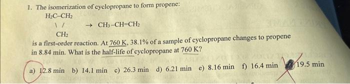 Solved 1. The isomerization of cyclopropane to form propene: | Chegg.com