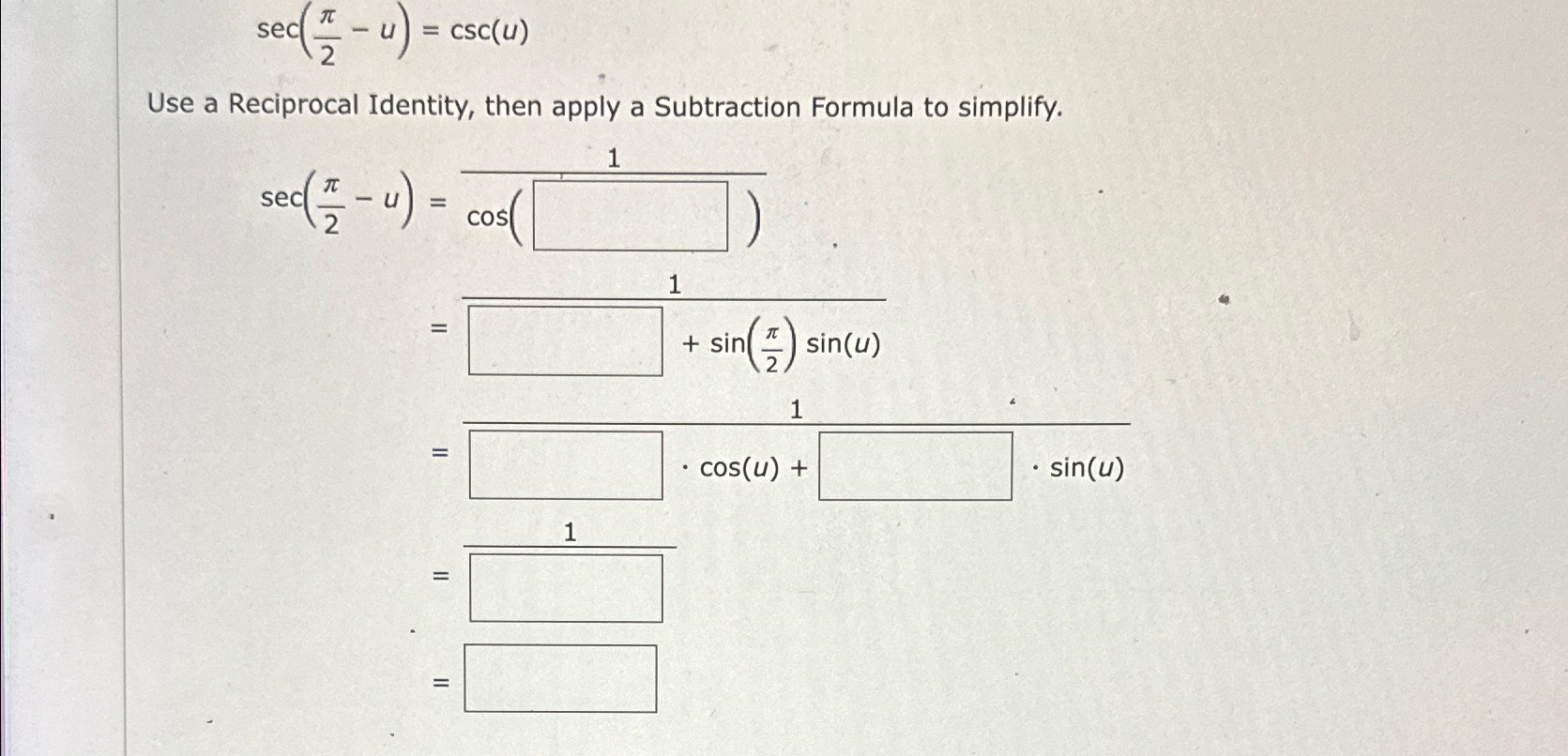 Solved sec(π2-u)=csc(u)Use a Reciprocal Identity, then apply | Chegg.com