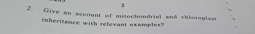 Solved Give an account of mitochondrial and chloroplast | Chegg.com