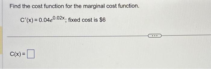Solved Find the cost function for the marginal cost | Chegg.com