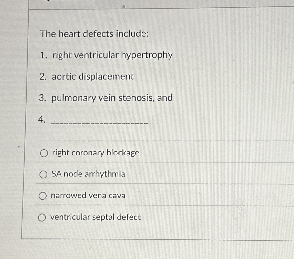 Solved The heart defects include:right ventricular | Chegg.com