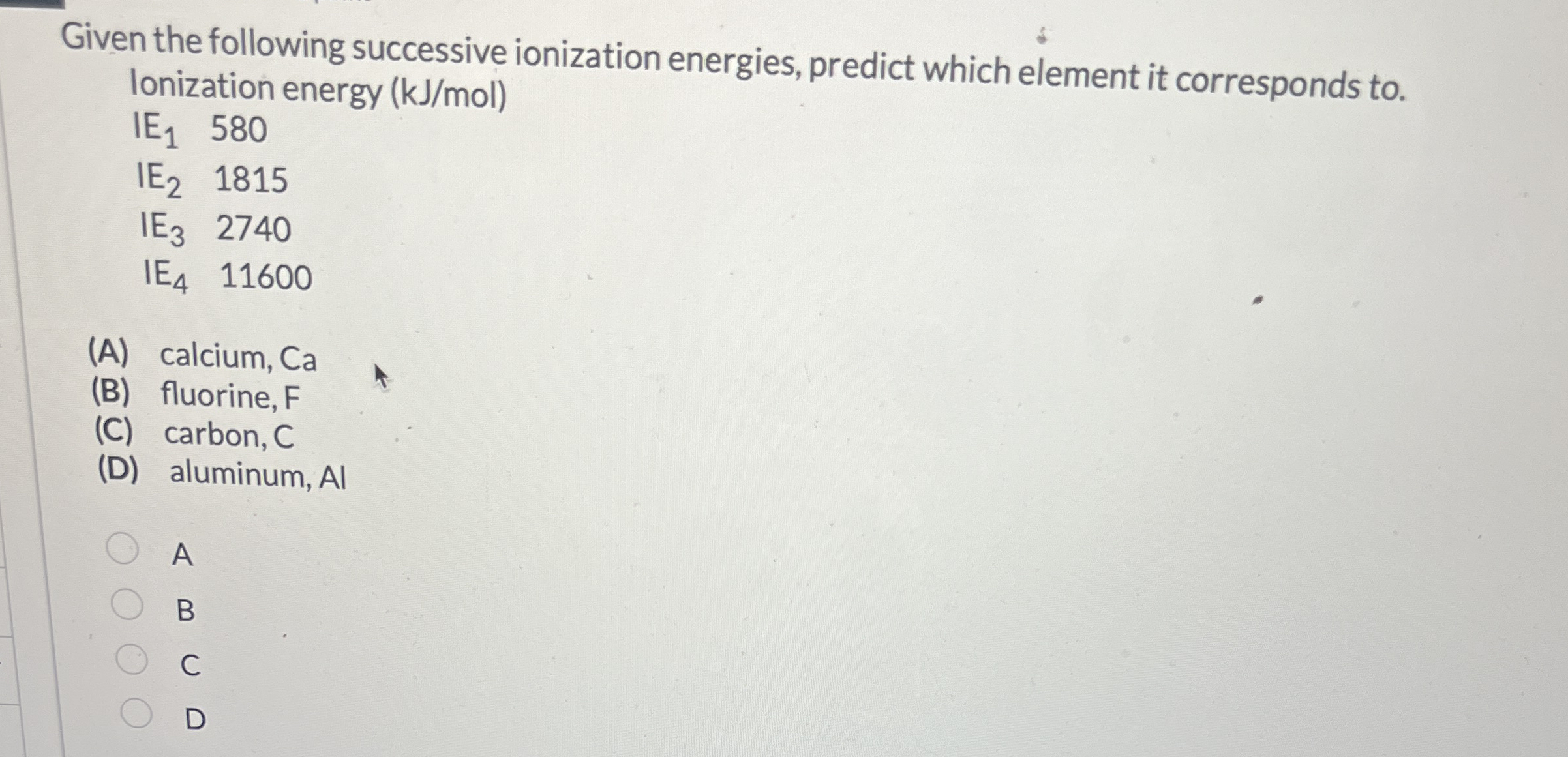 Solved Given the following successive ionization energies, | Chegg.com
