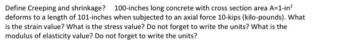 Solved Define Creeping and shrinkage? 100-inches long | Chegg.com