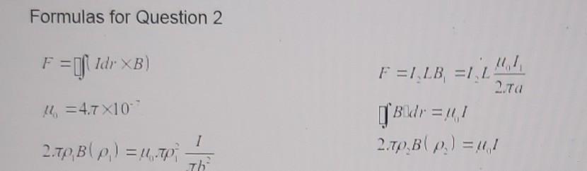 Solved Formulas for Question 2 F = idr XB F = LB, ET 2 = | Chegg.com