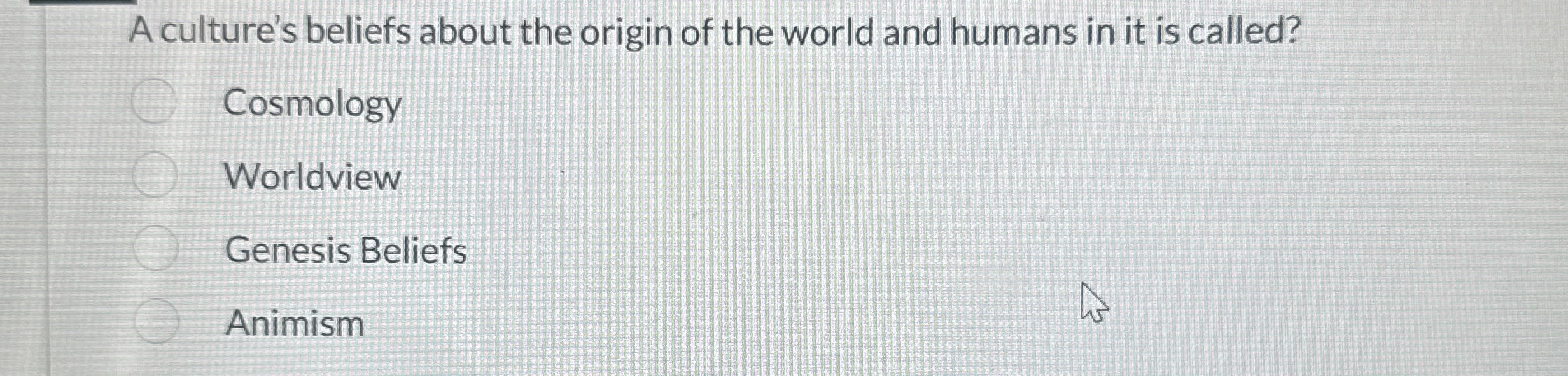 Solved A culture's beliefs about the origin of the world and | Chegg.com