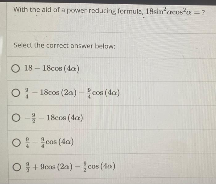 Solved With the aid of a power reducing formula, 18sin?acos | Chegg.com