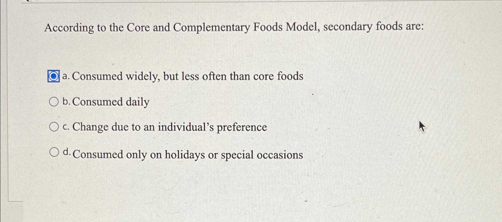 Solved According to the Core and Complementary Foods Model, | Chegg.com