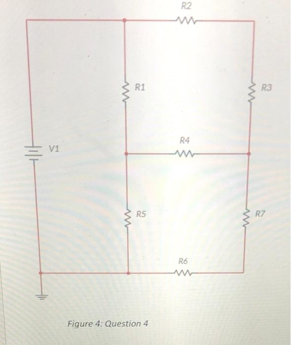 Solved R2 ) R1 R3 R4 V1 HIE R5 R7 R6 Figure 4: Question 4 | Chegg.com