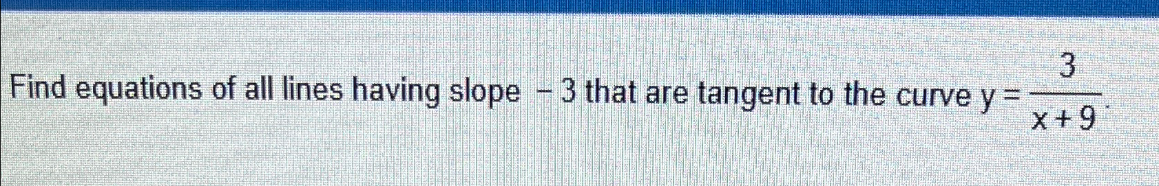 Solved Find equations of all lines having slope -3 ﻿that are | Chegg.com