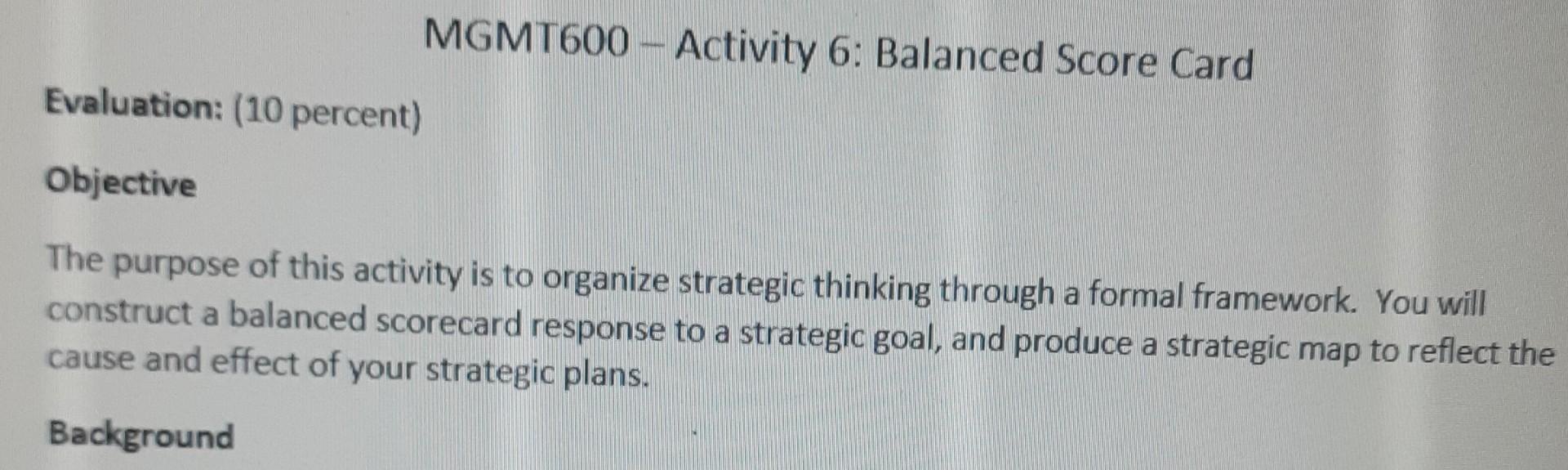 Solved MGMT600 - Activity 6: Balanced Score Card Evaluation: | Chegg.com