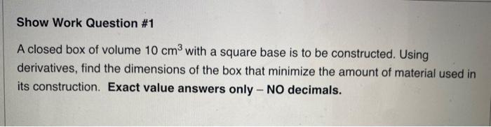 Solved Show Work Question #1 A closed box of volume 10 cm | Chegg.com