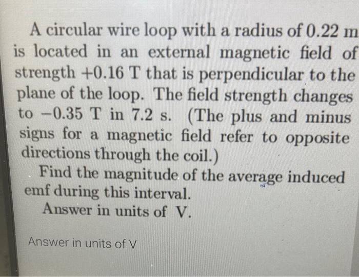 Solved A circular wire loop with a radius of 0.22 m is | Chegg.com
