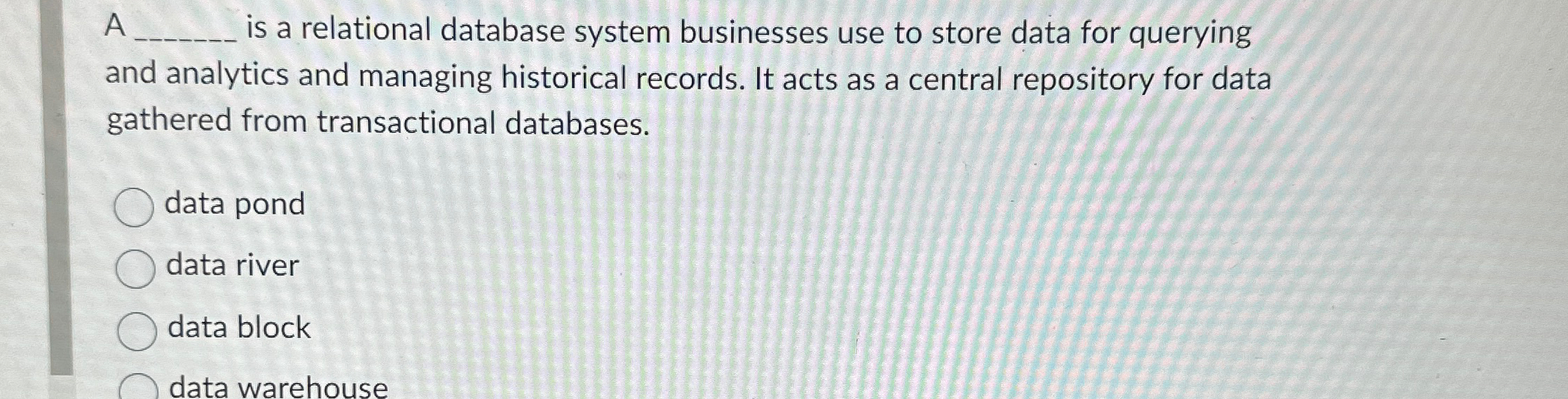 Solved A is a relational database system businesses use to | Chegg.com
