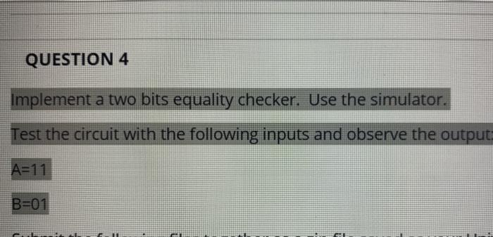 Solved QUESTION 4 Implement a two bits equality checker. Use | Chegg.com