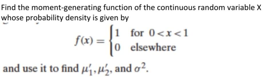 Solved Find the moment-generating function of the continuous | Chegg.com
