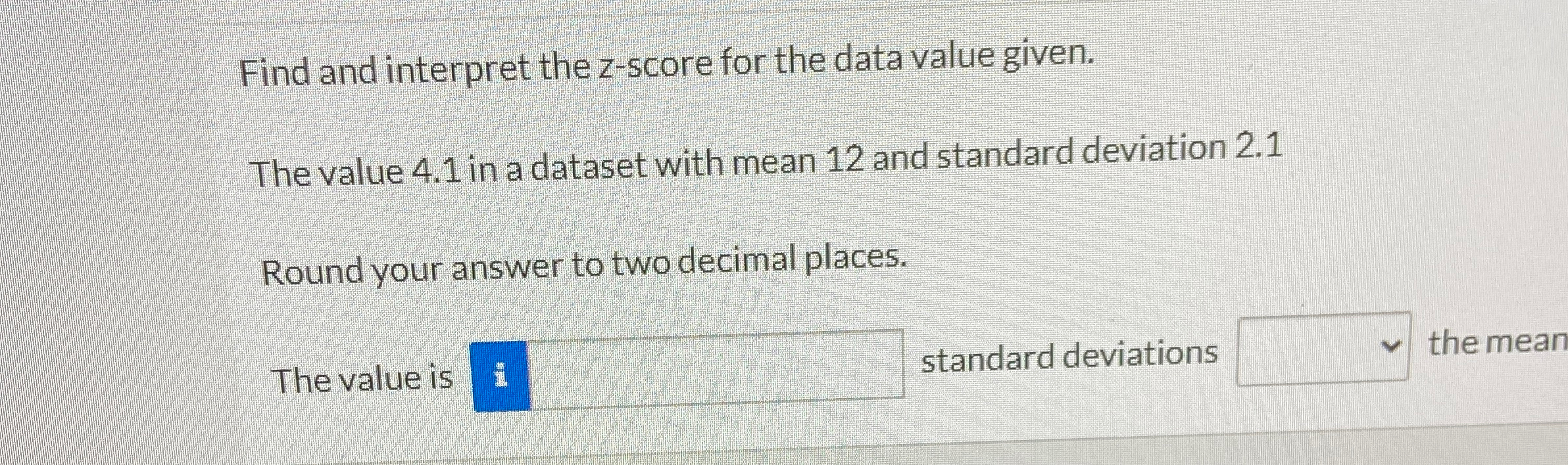 Solved Find and interpret the z-score for the data value | Chegg.com