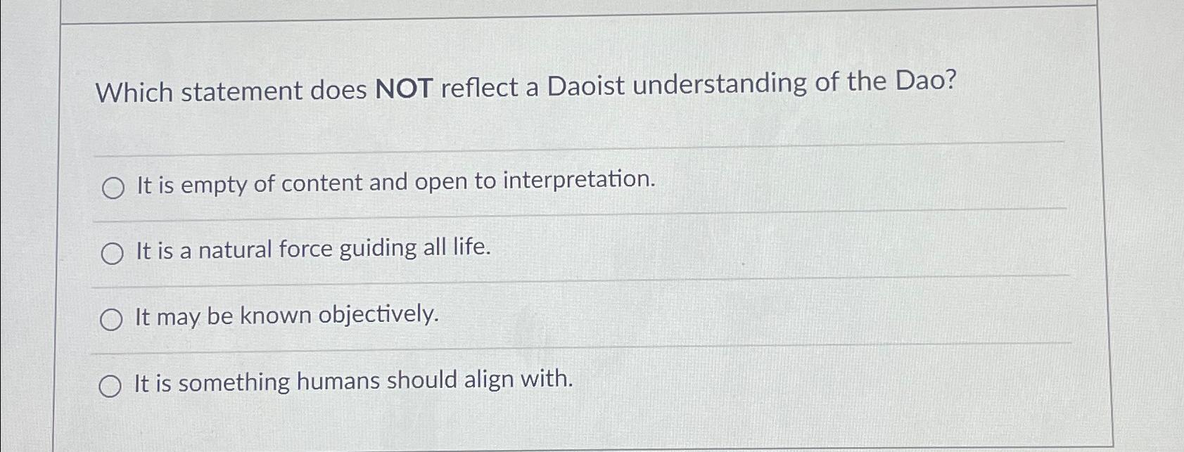 Solved Which statement does NOT reflect a Daoist | Chegg.com
