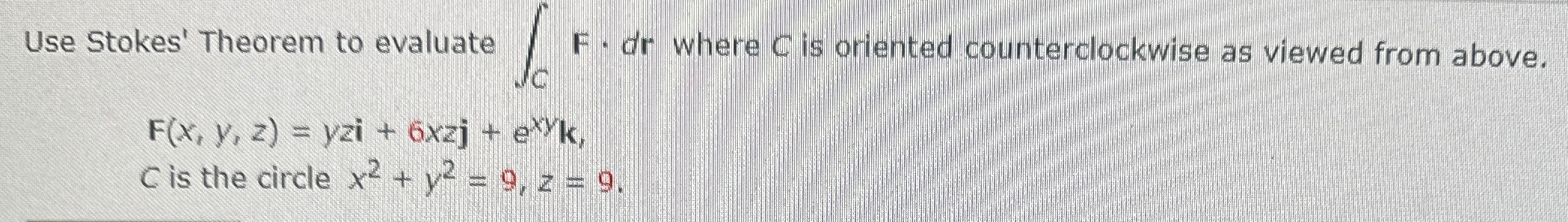 Solved Use Stokes' Theorem to evaluate ∫C﻿F*dr ﻿where C ﻿is | Chegg.com