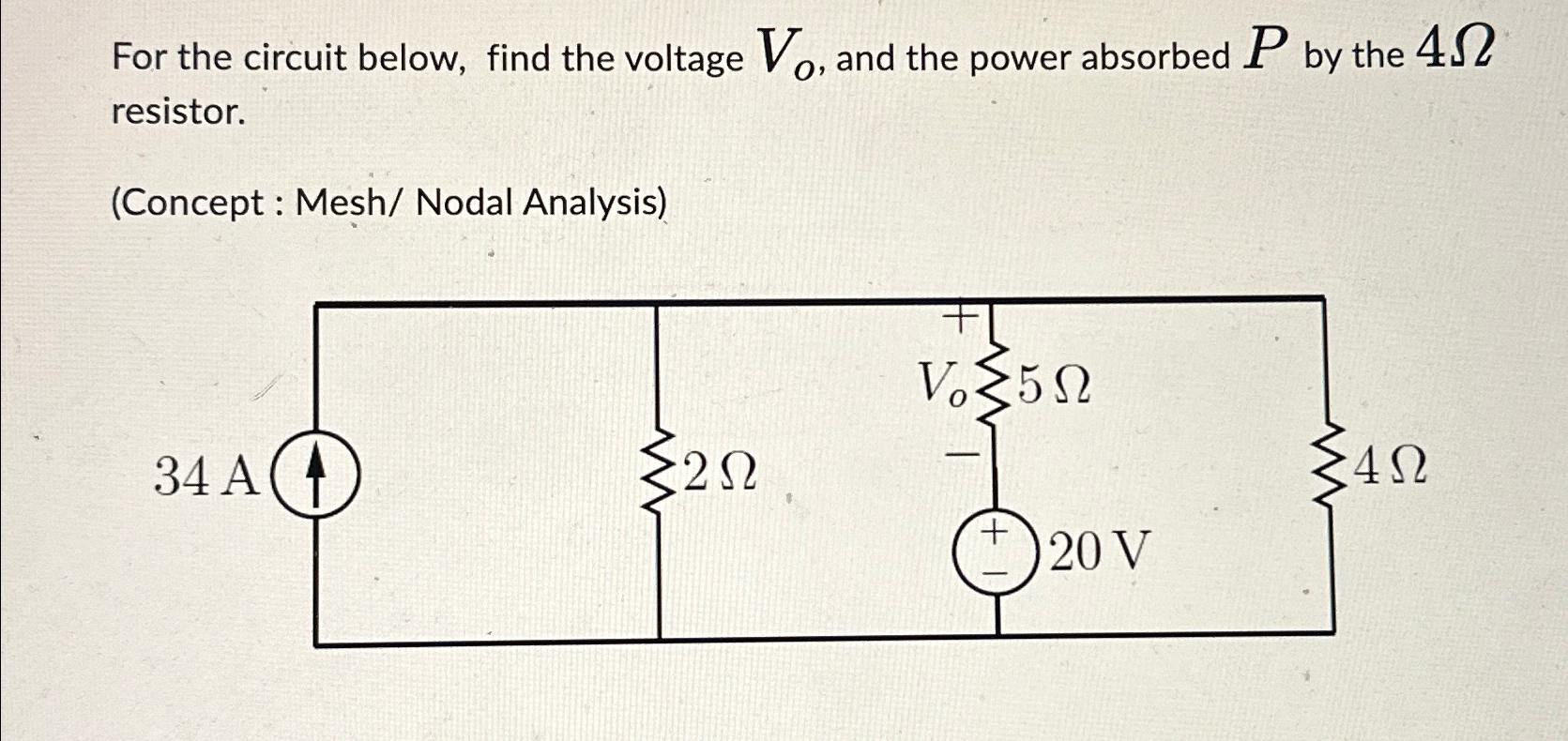 Solved For the circuit below, find the voltage Vo, ﻿and the | Chegg.com