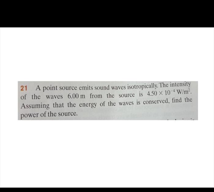 Solved 21 A point source emits sound waves isotropically. | Chegg.com