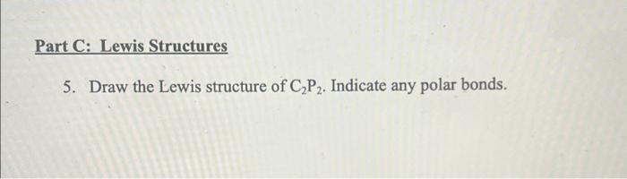 Solved Part C: Lewis Structures 5. Draw the Lewis structure | Chegg.com