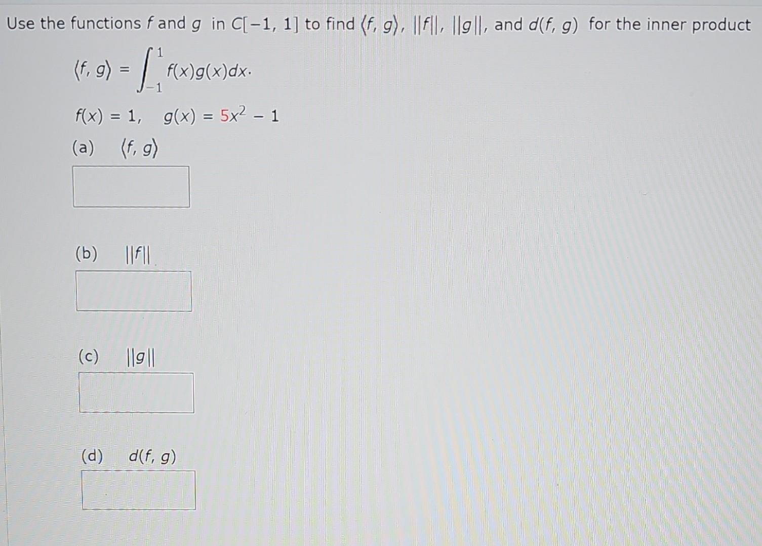 Solved Use the functions f and g in C[−1,1] to find | Chegg.com