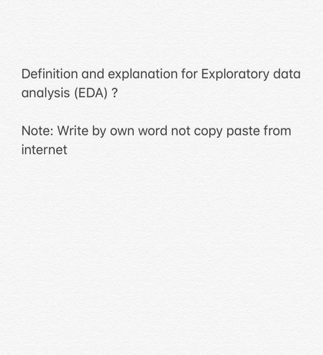 Solved Definition and explanation for Exploratory data | Chegg.com