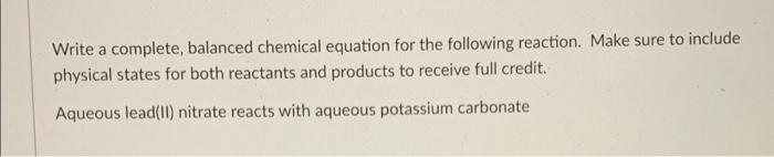 Solved Write a complete, balanced chemical equation for the | Chegg.com