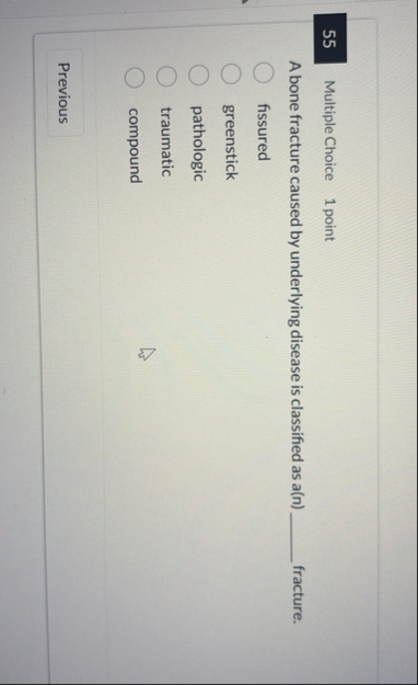 Solved Multiple Choice 1 ﻿pointA bone fracture caused by | Chegg.com