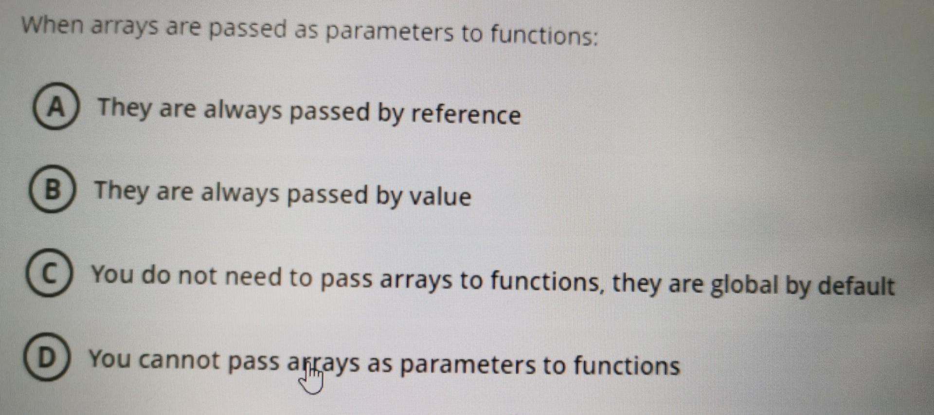 Solved When arrays are passed as parameters to functions: A | Chegg.com