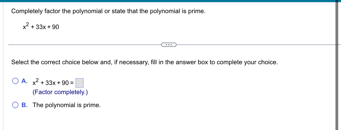 Solved Completely factor the polynomial or state that the | Chegg.com