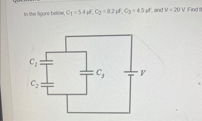 Solved In the figure below, C1=5.4μF,C2=8.2μF,C3=4.5μF, and | Chegg.com