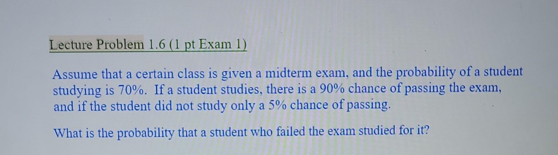 Solved Lecture Problem 1.6(1pt Exam 1) Assume that a certain | Chegg.com