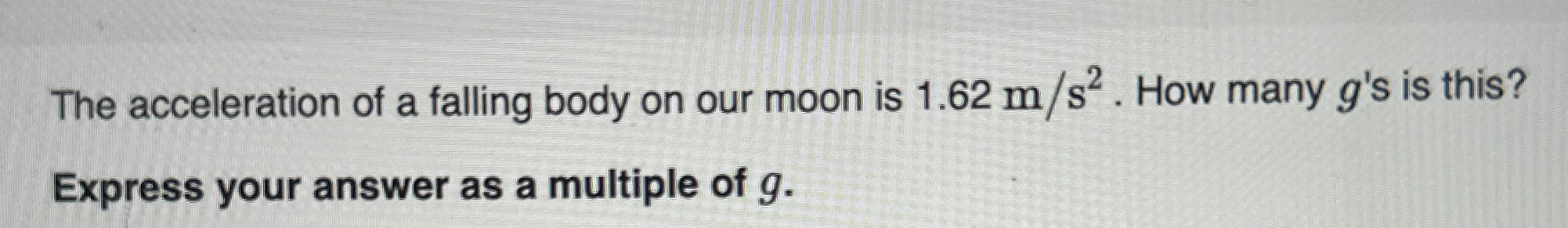 Solved The acceleration of a falling body on our moon is | Chegg.com
