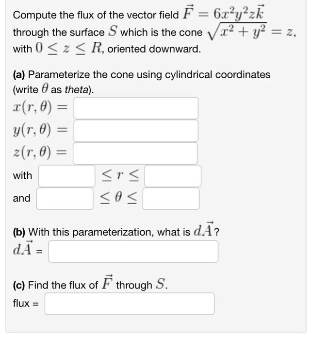 Solved Compute the flux of the vector field F=6x2y2zk | Chegg.com