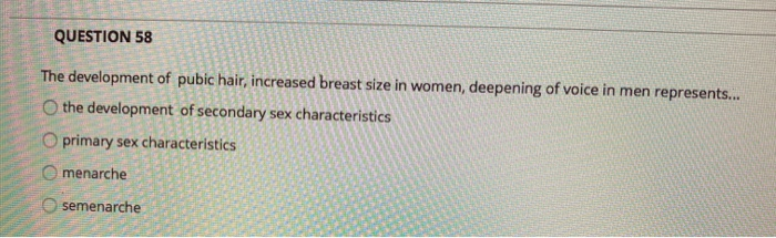 Solved QUESTION 58 The development of pubic hair, increased | Chegg.com
