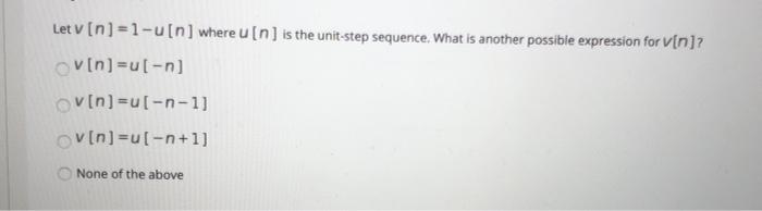 Solved Let v (n)=1-u[n] where u [n] is the unit-step | Chegg.com