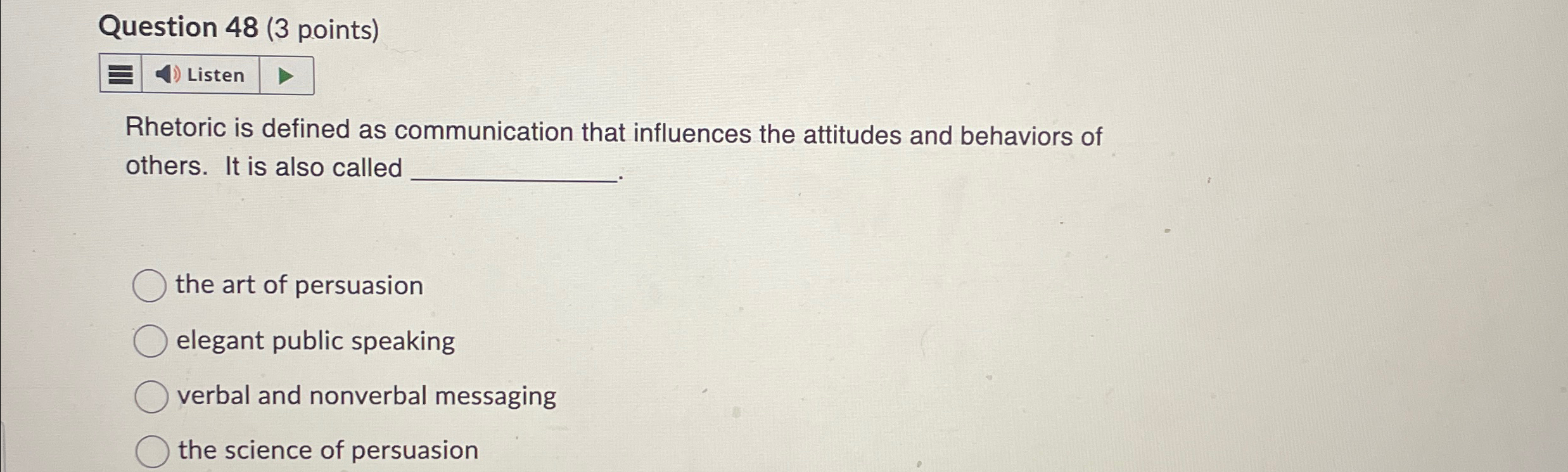 Solved Question 48 (3 ﻿points)ListenRhetoric is defined as | Chegg.com