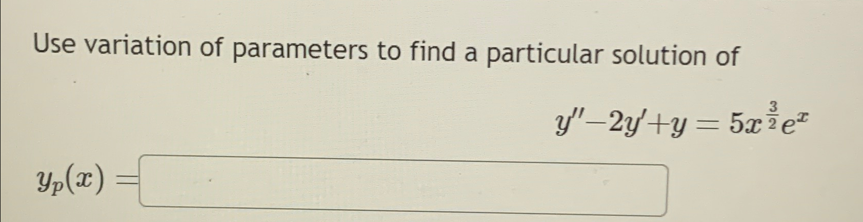 Solved Use variation of parameters to find a particular | Chegg.com